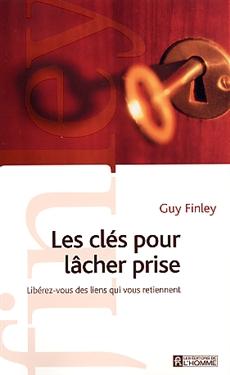 Les Clés Pour Lâcher Prise - Guy Finley - 1000Kitap