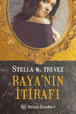 Raya'nın İtirafı - Stella M. Trevez - 1000Kitap