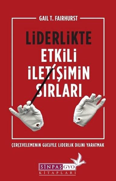 Liderlikte Etkili İletişimin Sırları - Gail T. Fairhurst - 1000Kitap