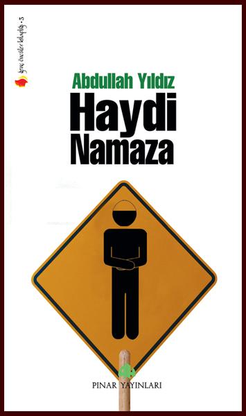 Haydi Namaza - Abdullah Yıldız - 1000Kitap