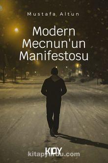 Modern Mecnun'un Manifestosu - Mustafa Altun - 1000Kitap