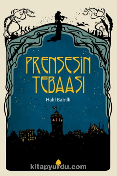 Prensesin Tebaası - Halil Babilli - 1000Kitap