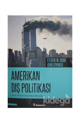 Amerikan Dış Politikası - Steven W. Hook, John Spanier, Özge Zihnioğlu ...