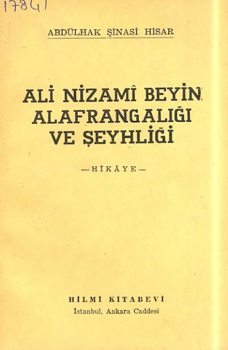 Ali Nizami Bey’in Alafrangalığı ve Şeyhliği - Abdülhak Şinasi Hisar ...