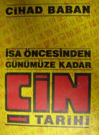 İsa Öncesinden Günümüze Kadar Çin Tarihi - Cihad Baban - 1000Kitap