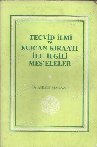 Tecvid İlmi ve Kur'an Kıraatı ile İlgili Mes'eleler - Ahmet Madazlı - 1000Kitap