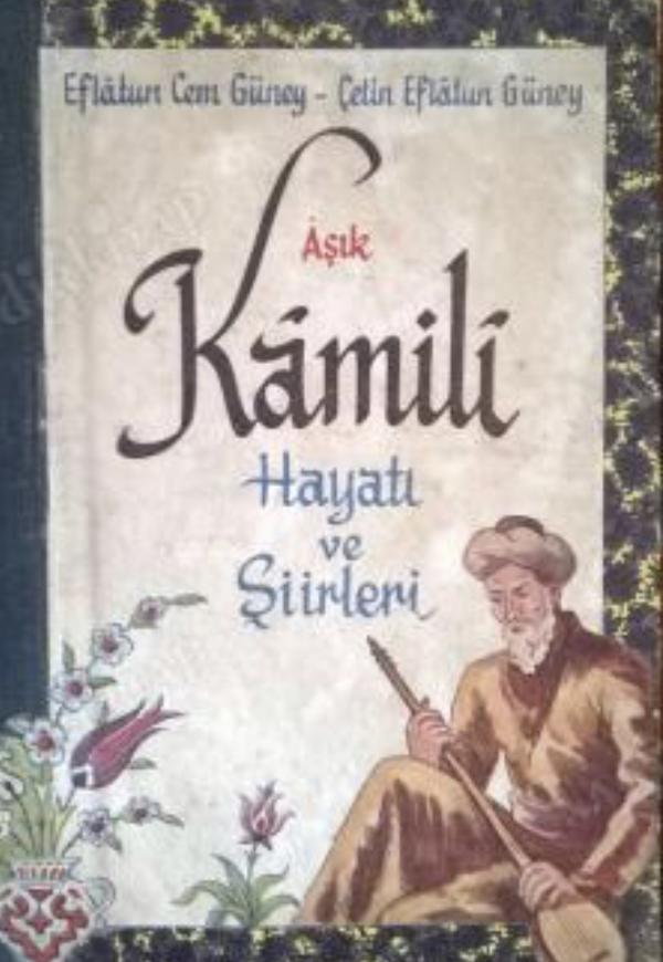 Aşık Kamili Hayatı ve Şiirleri - Eflatun Cem Güney - 1000Kitap