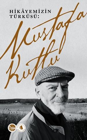 Hikâyemizin Türküsü: Mustafa Kutlu - Kolektif - 1000Kitap