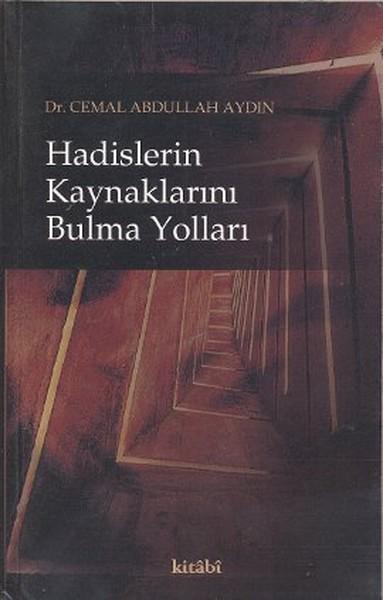 Hadislerin Kaynaklarını Bulma Yolları - Cemal Abdullah Aydın - 1000Kitap