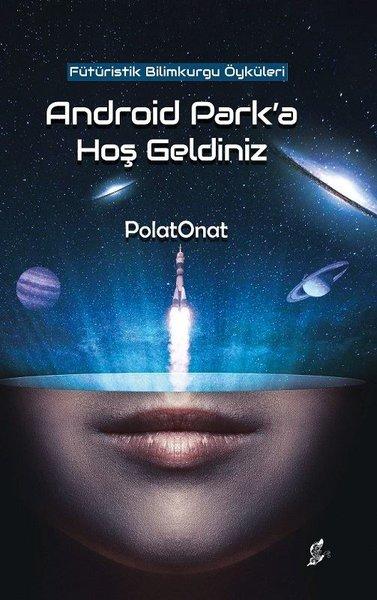 Android Park'a Hoş Geldiniz - Polat Onat - 1000Kitap