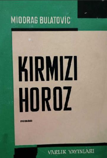 Kırmızı Horoz - Miodrag Bulatovic - 1000Kitap