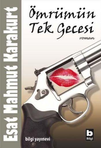 Ömrümün Tek Gecesi - Esat Mahmut Karakurt - 1000Kitap Ömrümün Tek Gecesi - Esat Mahmut Karakurt - 1000Kitap