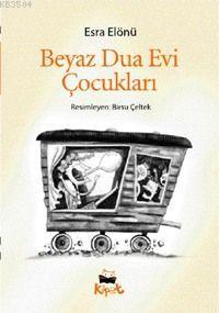 Beyaz Dua Evi Çocukları - Esra Elönü - 1000Kitap