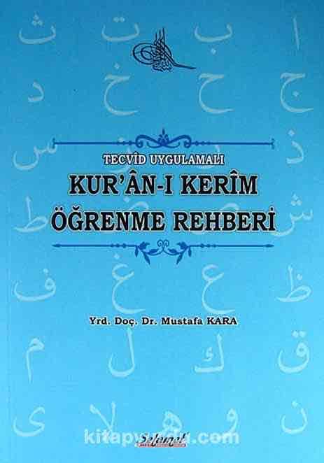 Tecvid Uygulamalı Kur'an-ı Kerim Öğrenme Rehberi - Mustafa Kara, Ali Öztürk (Editör) - 1000Kitap