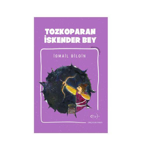 Tozkoparan İskender Bey - İsmail Bilgin - 1000Kitap