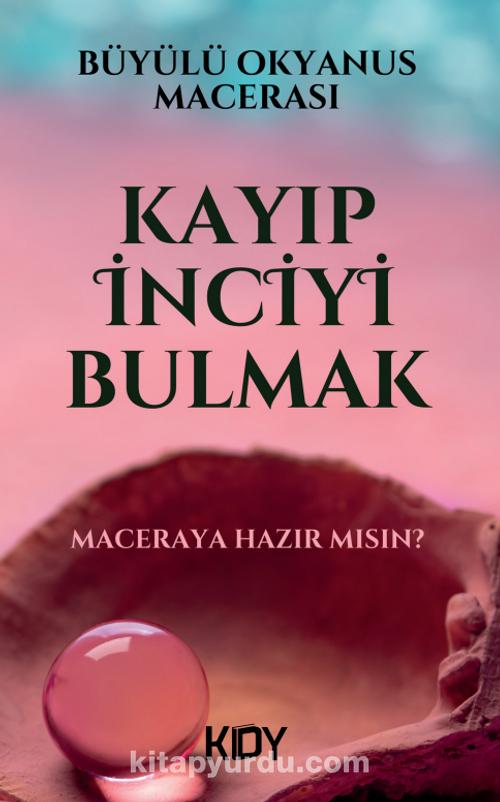 Kayıp İnciyi Bulmak - Abdullah Özdemir - 1000Kitap