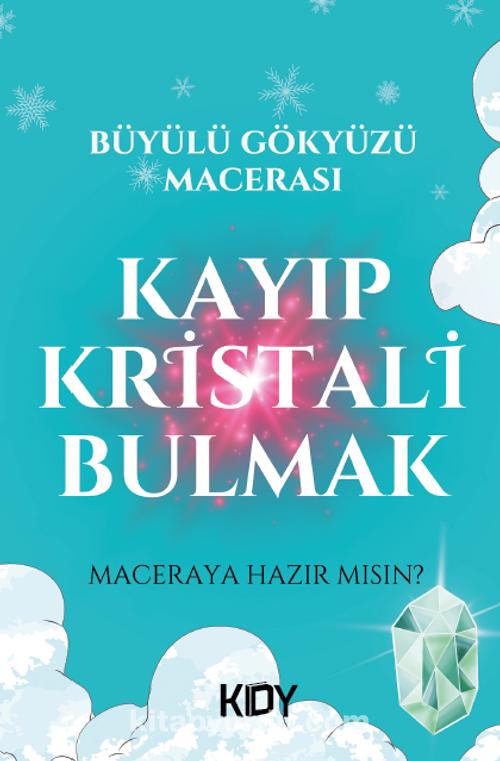 Kayıp Kristali Bulmak - Abdullah Özdemir - 1000Kitap