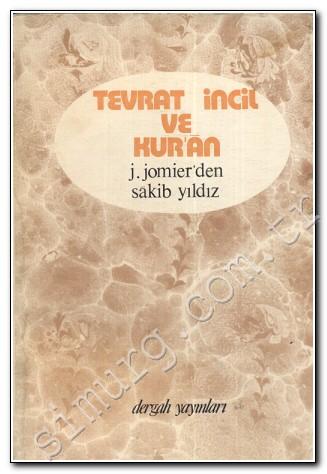 Tevrat, İncil ve Kur'an - Jacques Jomier, Sakıp Yıldız (Çevirmen ...