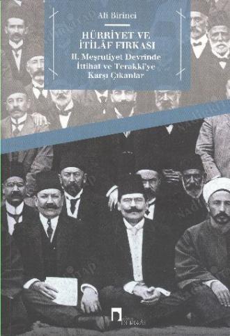 Hürriyet ve İtilaf Fırkası - Ali Birinci - 1000Kitap