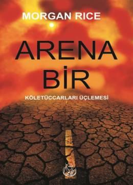 Arena 1 - Morgan Rice - 1000Kitap